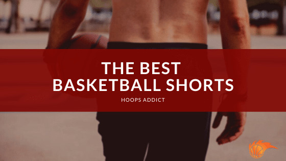 The Best Basketball Shorts of 2024 | Hoops Addict