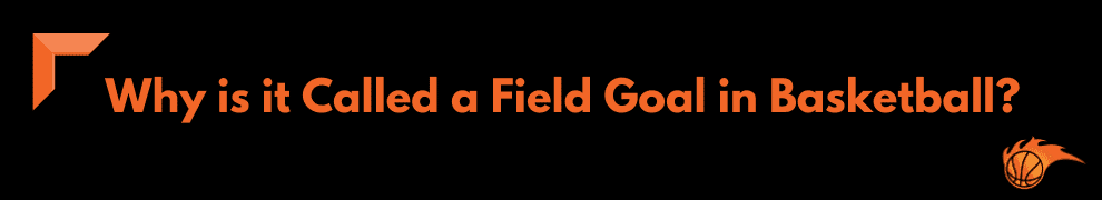 What is a Field Goal in Basketball | Hoops Addict