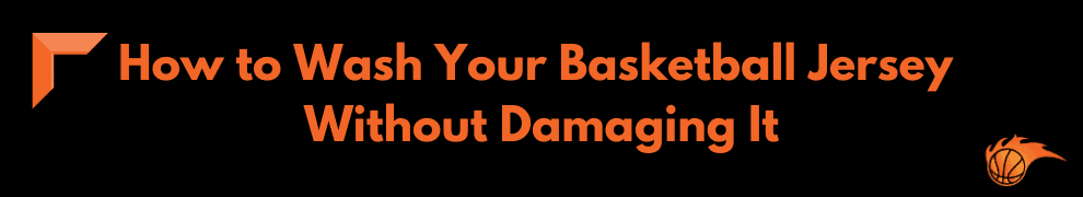 How to Wash a Basketball Jersey | Hoops Addict