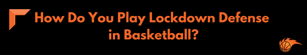Guarding in Basketball: Tips to Good Lockdown Defense | Hoops Addict
