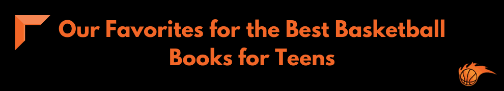 The 6 Best Basketball Books for Teens [For 2024] | Hoops Addict