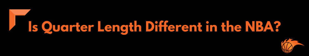 How Long is Each Quarter of a Basketball Game? | Hoops Addict