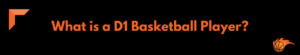What is a D1 Basketball? | Hoops Addict