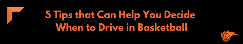 How to Know When to Shoot or Drive in Basketball | Hoops Addict