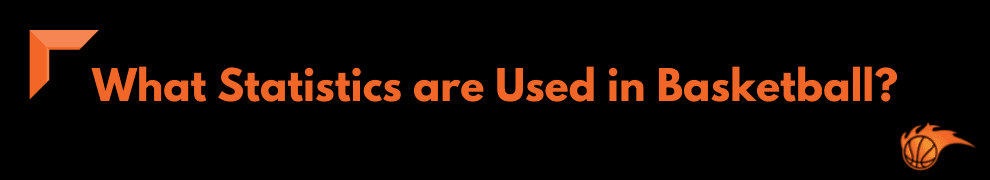 What Basketball Statistics Actually Matter? | Hoops Addict