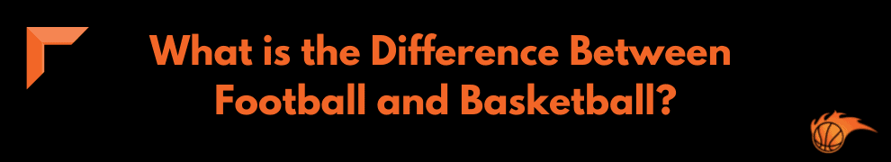 Basketball vs. Football: Which is Harder? | Hoops Addict