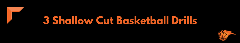 What Are Shallow Cuts In Basketball? | Hoops Addict