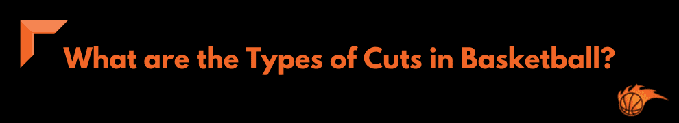 What are Cuts in Basketball? | Hoops Addict