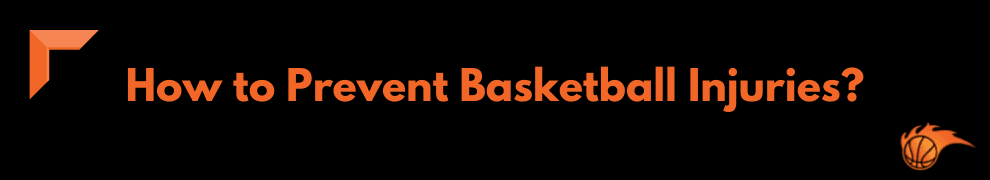 How to Prevent Basketball Injuries | Hoops Addict