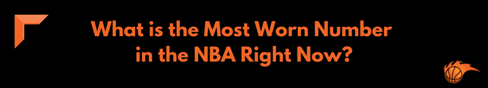What is the Most Worn Number in the NBA? | Hoops Addict
