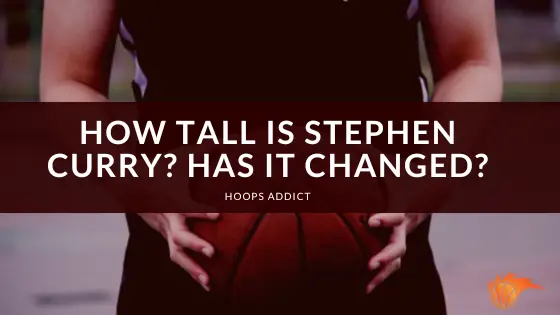 How Tall is Stephen Curry? Has It Changed? | Hoops Addict