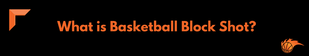What Counts as a Blocked Shot in Basketball? | Hoops Addict