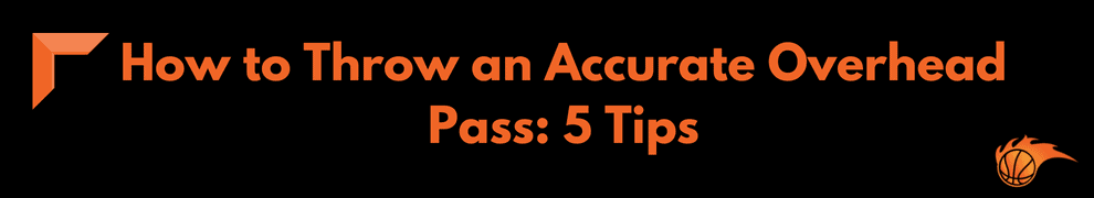 What is an Overhead Pass in Basketball? | Hoops Addict