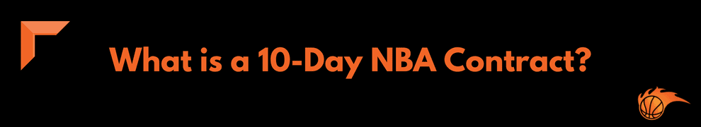 How Much is a 10-Day NBA Contract Worth? | Hoops Addict
