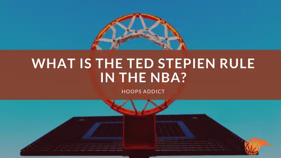 What is the Ted Stepien Rule in the NBA? | Hoops Addict