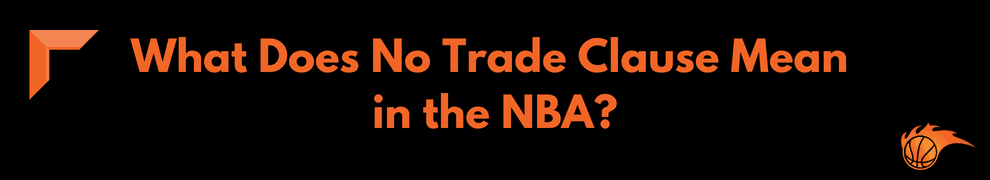 What is a No Trade Clause in the NBA? | Hoops Addict
