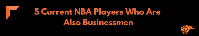 NBA Players Who are Entrepreneurs | Hoops Addict