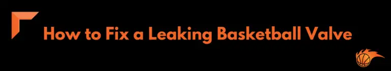 How to Fix a Basketball Valve Leak | Hoops Addict