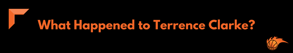 What happened to Former Basketball Player Terrence Clarke? | Hoops Addict
