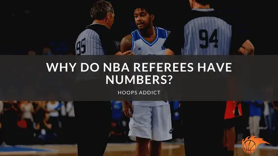 Why Do NBA Referees Have Numbers? | Hoops Addict