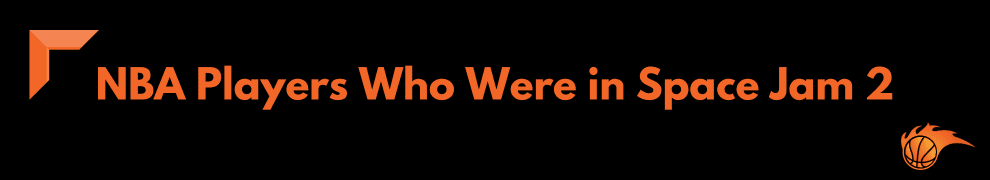 What NBA Players Were in Space Jam? | Hoops Addict