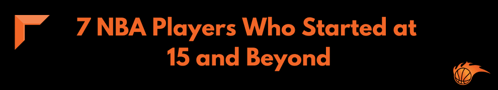 Is 15 Too Late to Start Playing Basketball? | Hoops Addict