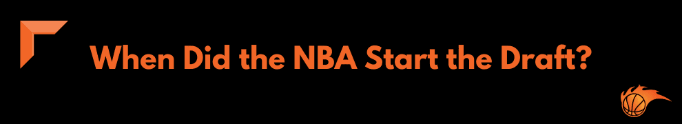 How Did the NBA Draft Work in the Past | Hoops Addict