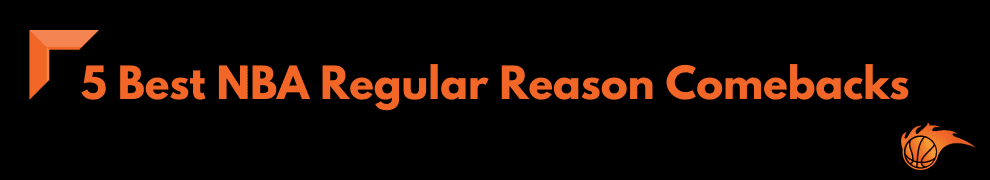 15 Greatest Comebacks in NBA History | Hoops Addict