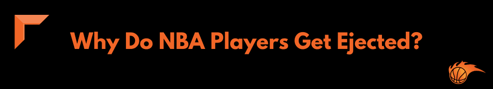 What Happens When an NBA Player Gets Ejected? | Hoops Addict