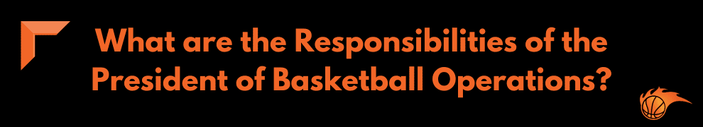 What Does the President of Basketball Operations Do? | Hoops Addict