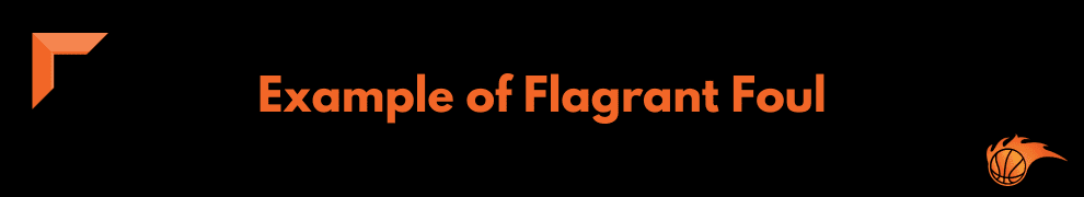 What Happens if You Get a Flagrant Foul? | Hoops Addict