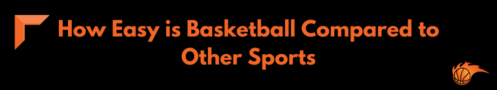 Is Basketball Easy to Learn? | Hoops Addict