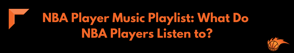 The Best Basketball Songs Played in the NBA | Hoops Addict