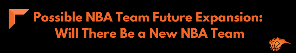 What are the New NBA Teams? | Hoops Addict