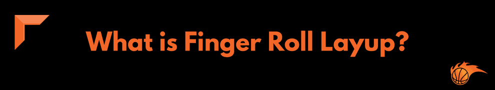 Who Made the Finger Roll Layup Famous? | Hoops Addict