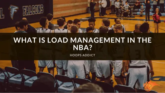 What is Load Management in the NBA? | Hoops Addict