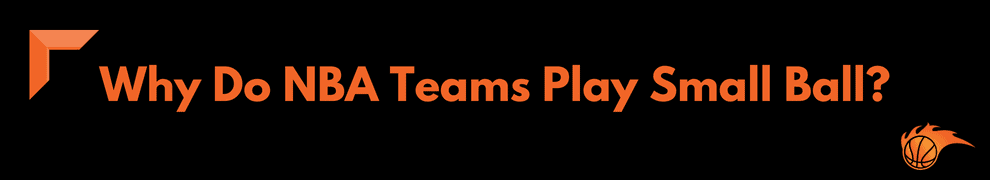 What is “Small Ball” in the NBA? | Hoops Addict